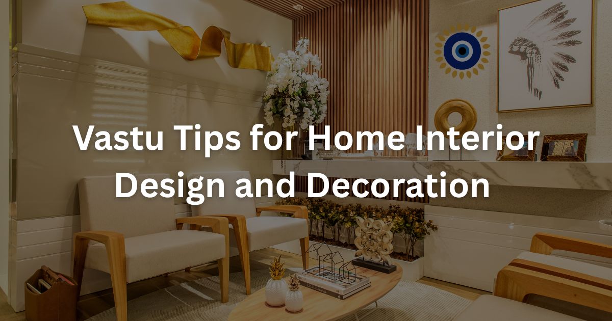 Vastu Tips for Home Interior Design and Decoration - Tactzone India